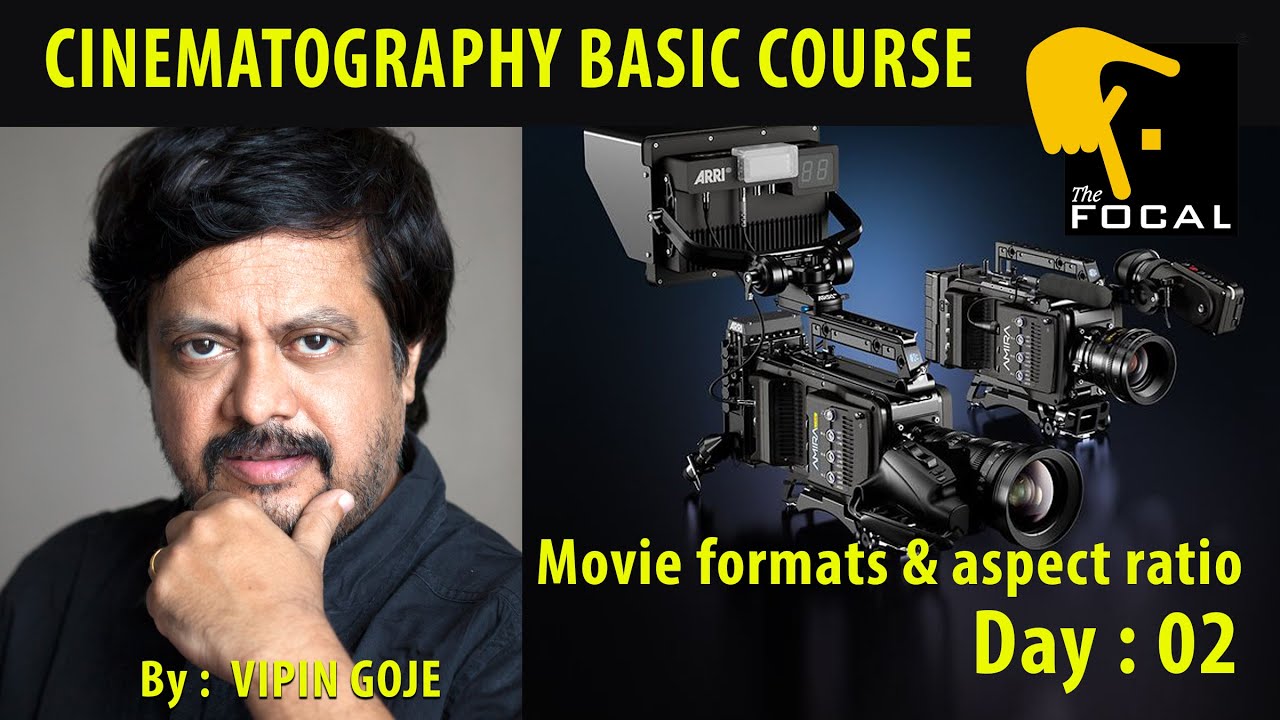 Cinematography Course Day 02, Movie formats & aspect ratio By: Vipin ...