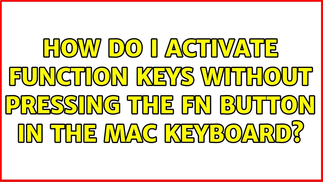 How do I activate Function Keys without pressing the fn button in the ...