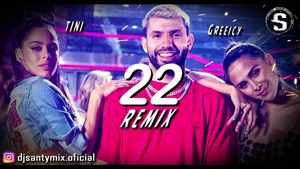 22 REMIX TINI GREEICY DJ SANTY MIX - YouTube