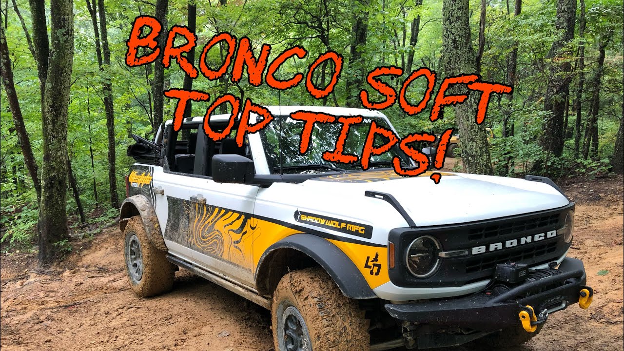 2021 Ford Bronco Soft Top Tips - YouTube