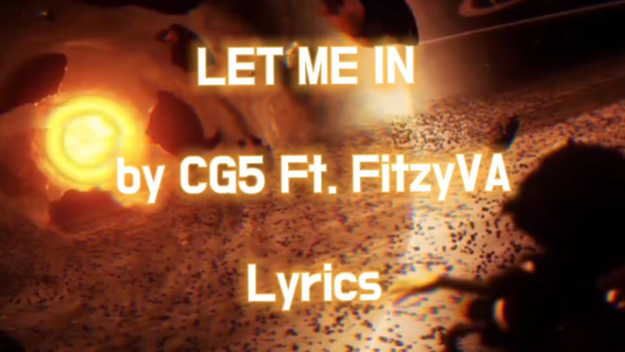 "LET ME IN" - CG5 ft. FitzyVA LYRIC VIDEO - YouTube