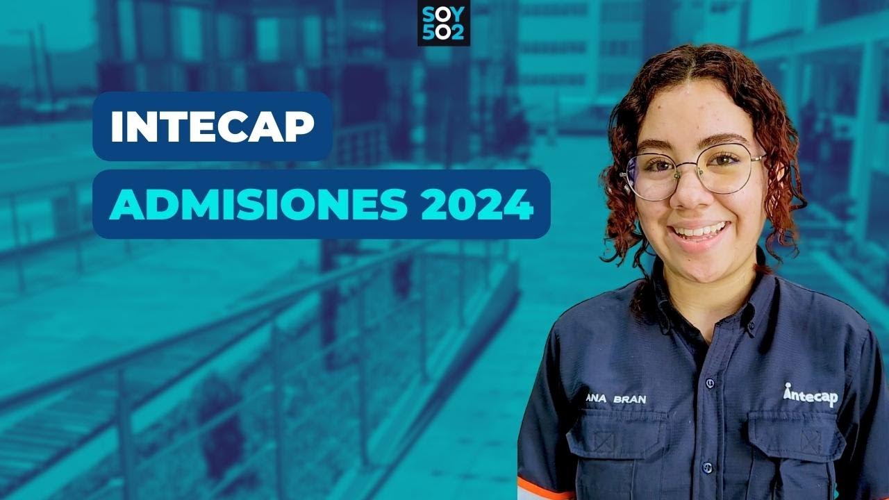 INTECAP - Admisiones 2024 - YouTube