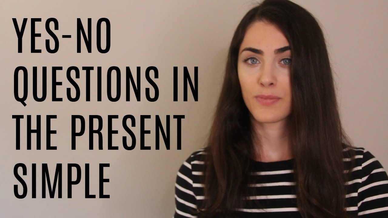 Yes-No Questions in the Present Simple: Part 1 - YouTube