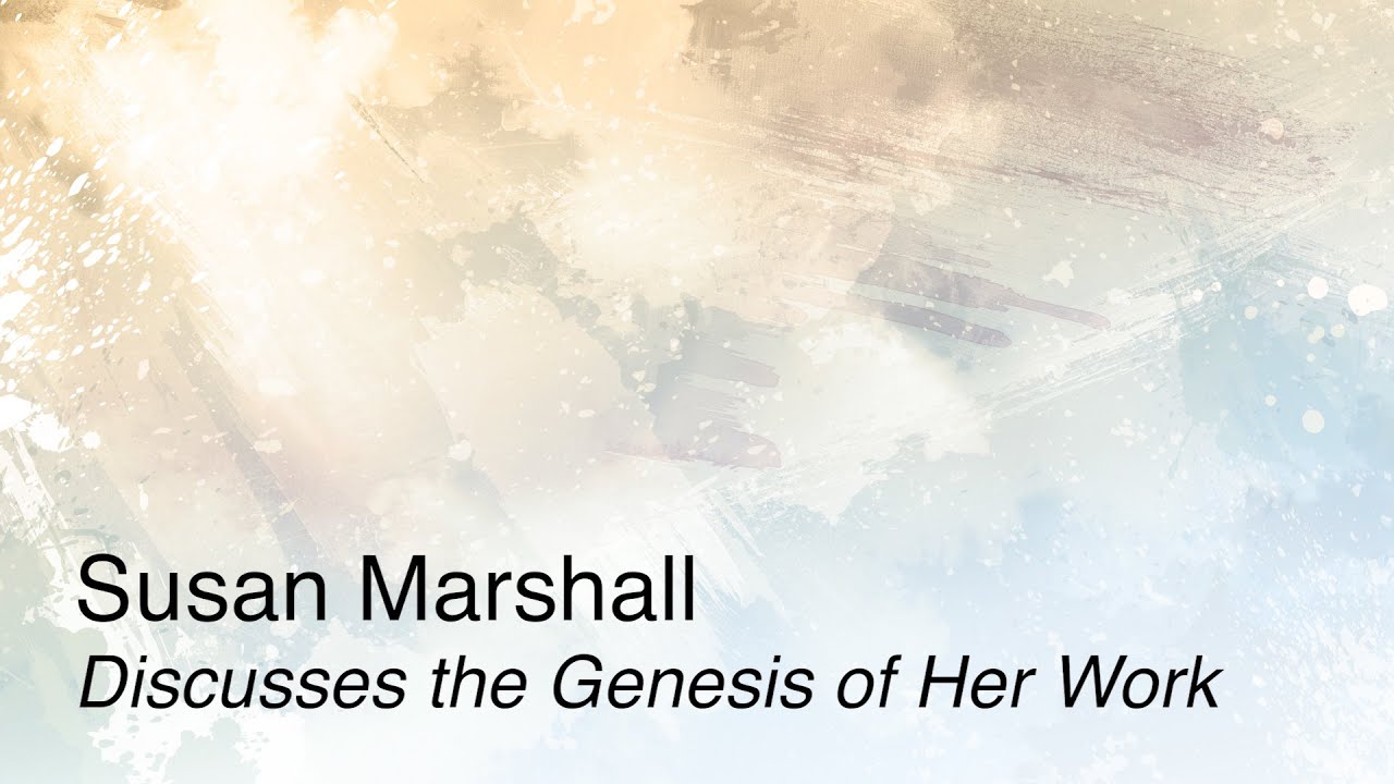 Susan Marshall Discusses the Genesis of Her Work - YouTube