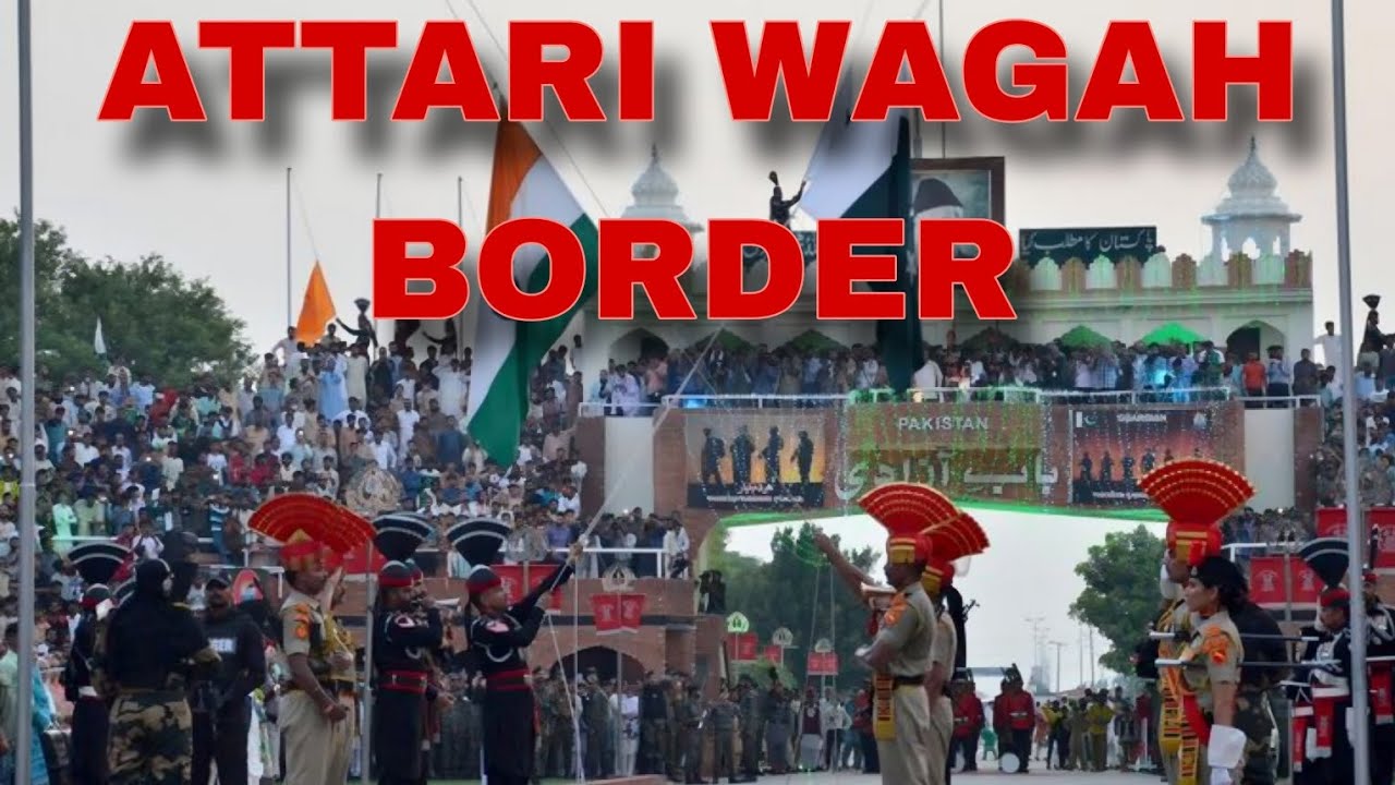 Attari wagah border | Wagah border Prade - YouTube