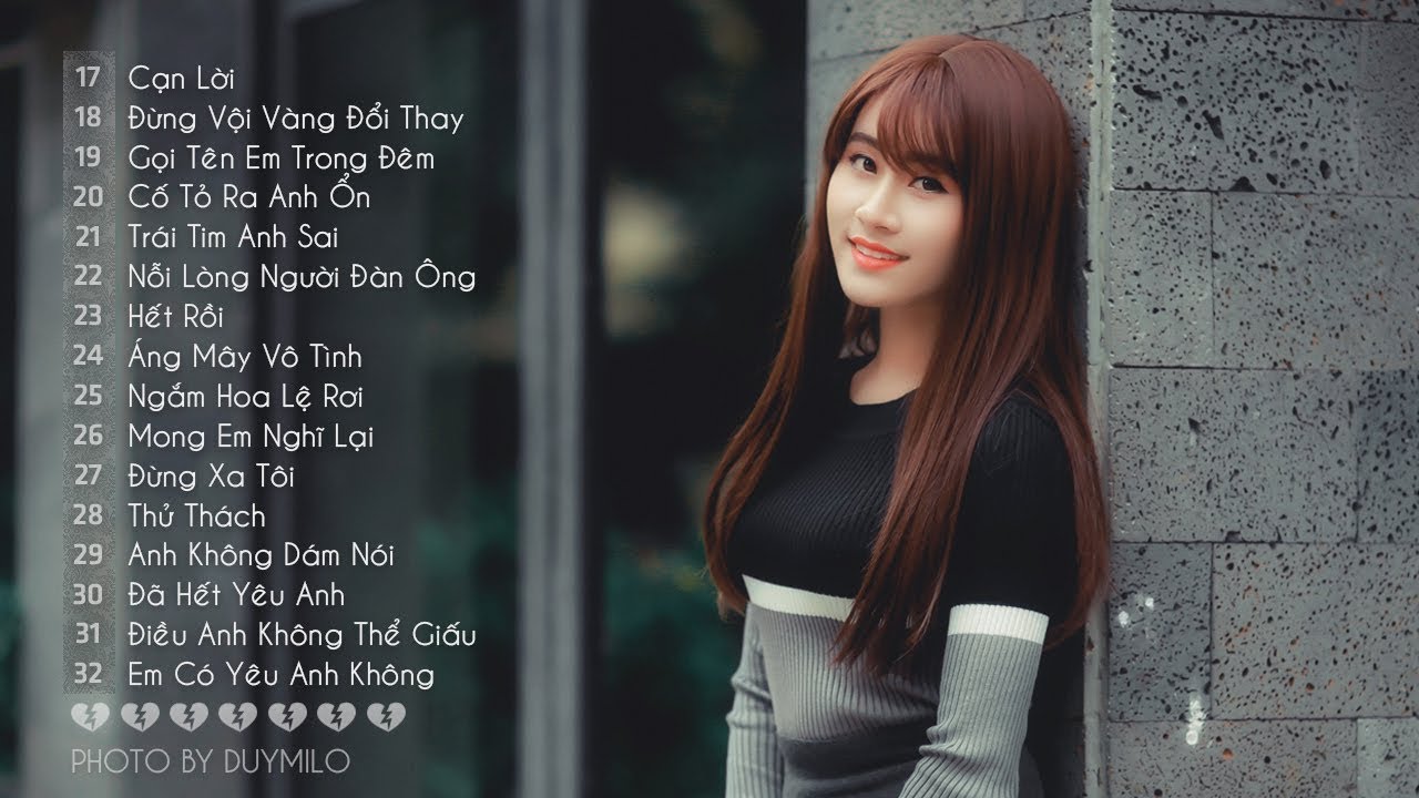 Những Ca Khúc Nhạc Trẻ Hay Nhất 2018 - 30 Bài Hát Nhạc Trẻ Buồn Tâm ...
