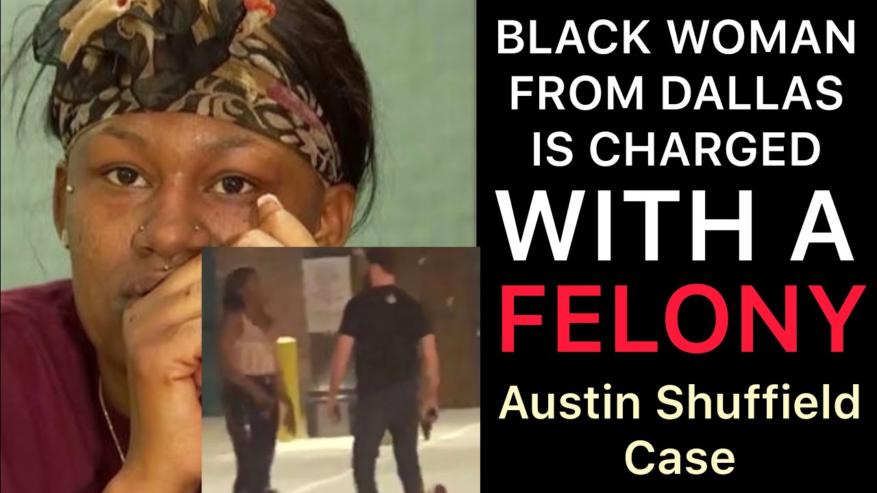 Dallas Charges Black Women WITH A FELONY: Austin Shuffield Case - YouTube