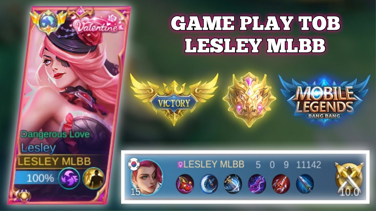 GAME PLAY TOB GLOBAL LESLEY MLBB DAMAGE CRITICAL LATE GAME || LESLEY MLBB - YouTube