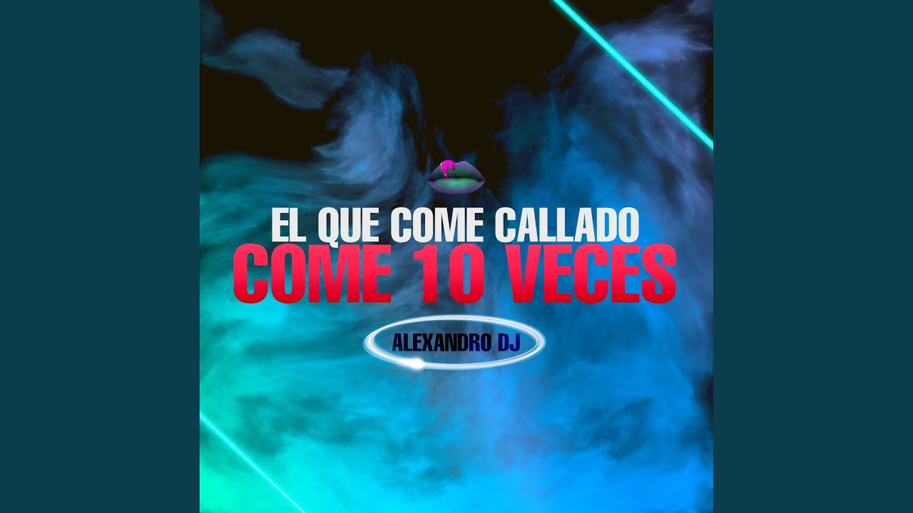 El Que Come Callado Come 10 Veces - YouTube