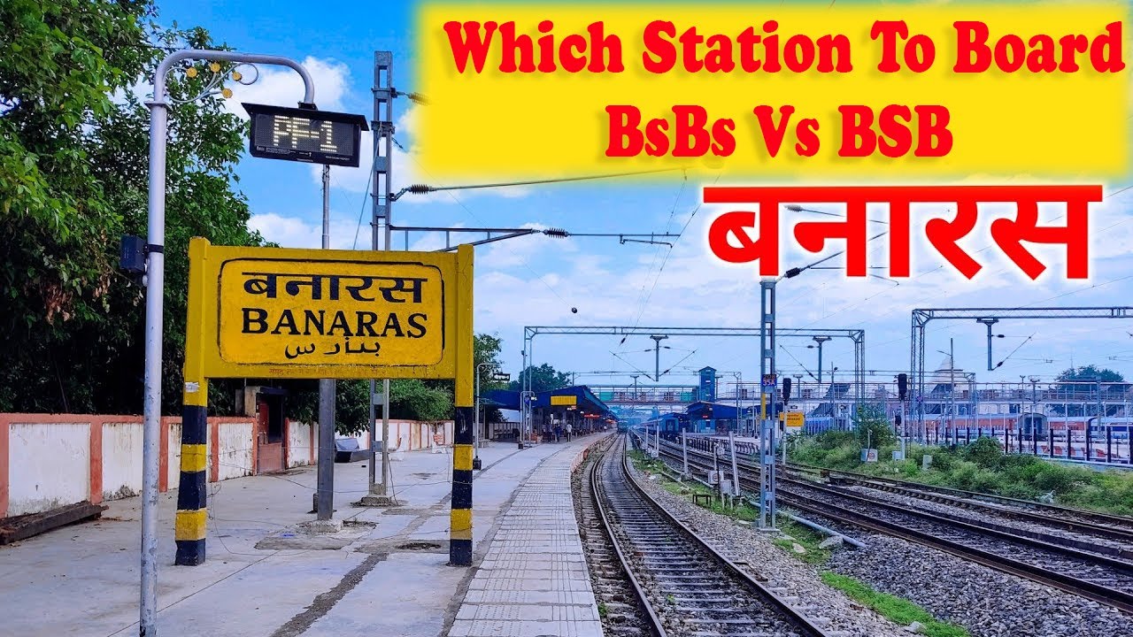 Banaras BSBS Station Vs BSB || Which Station To Board For Vande Bharat ...