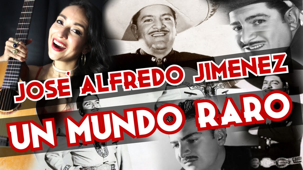 JOSE ALFREDO JIMENEZ - UN MUNDO RARO (Cover: CLAUZEN VILLARREAL) - YouTube