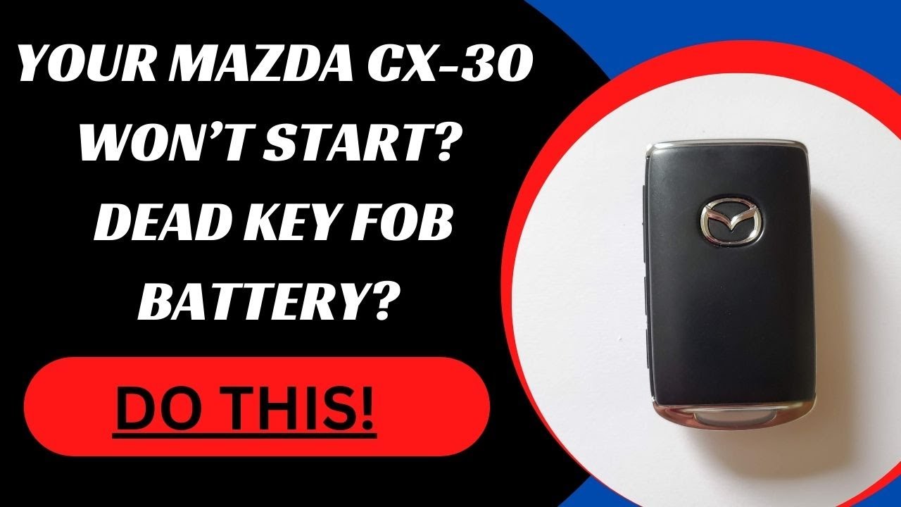 How to Start a 2021 Mazda CX-30 with a Dead Key Fob Battery # ...