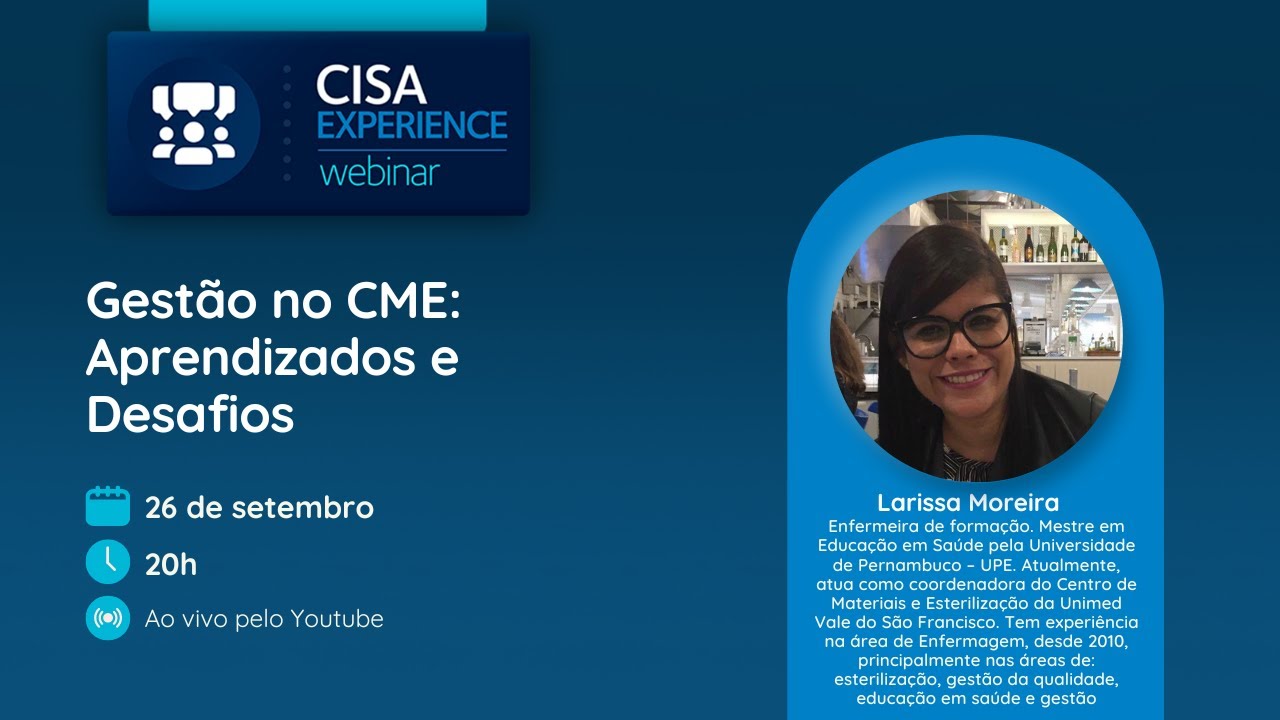 Cisa Experience Webinar: Gestão no CME: Aprendizados e Desafios - YouTube