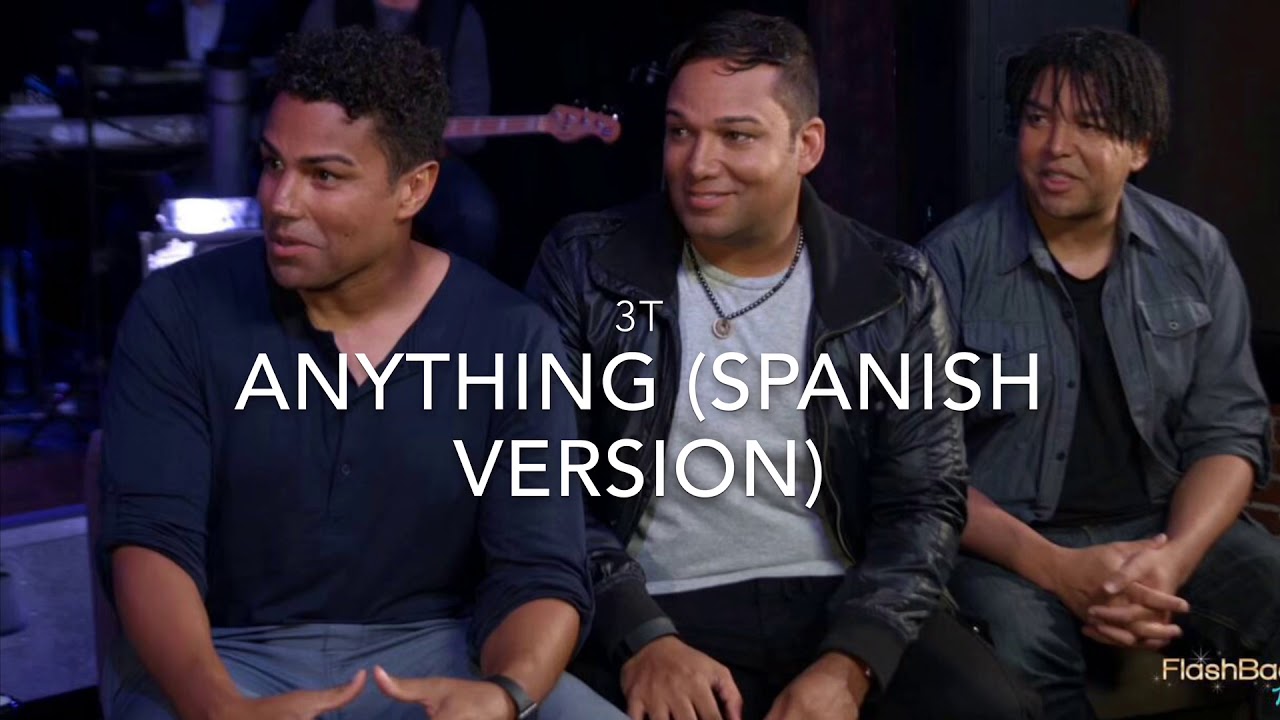 3T - Anything (Spanish Version) - YouTube