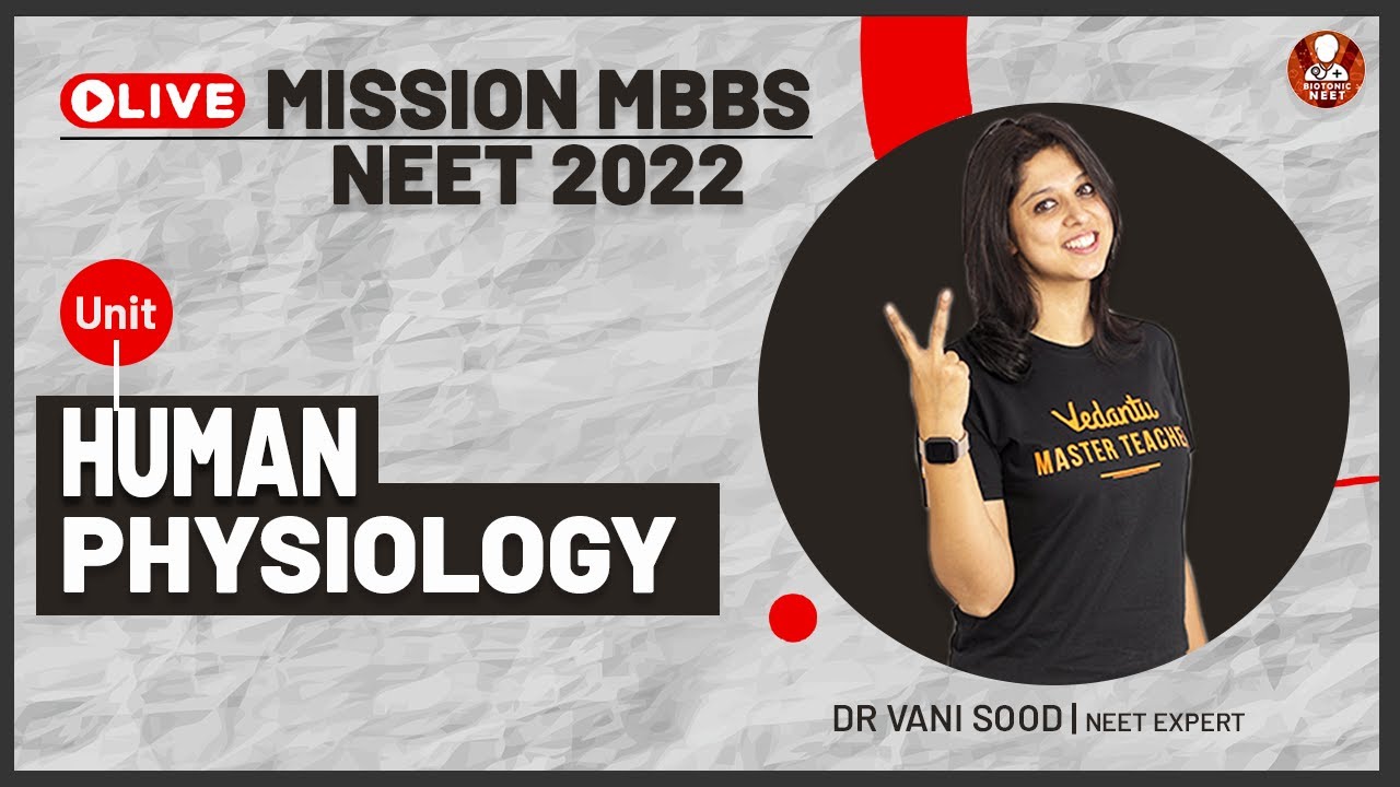 Human Physiology Class 11 Biology Mission MBBS NEET 2022 Dr Vani human-physiology-class-11-biology-mission-mbbs-neet-2022-dr-vani