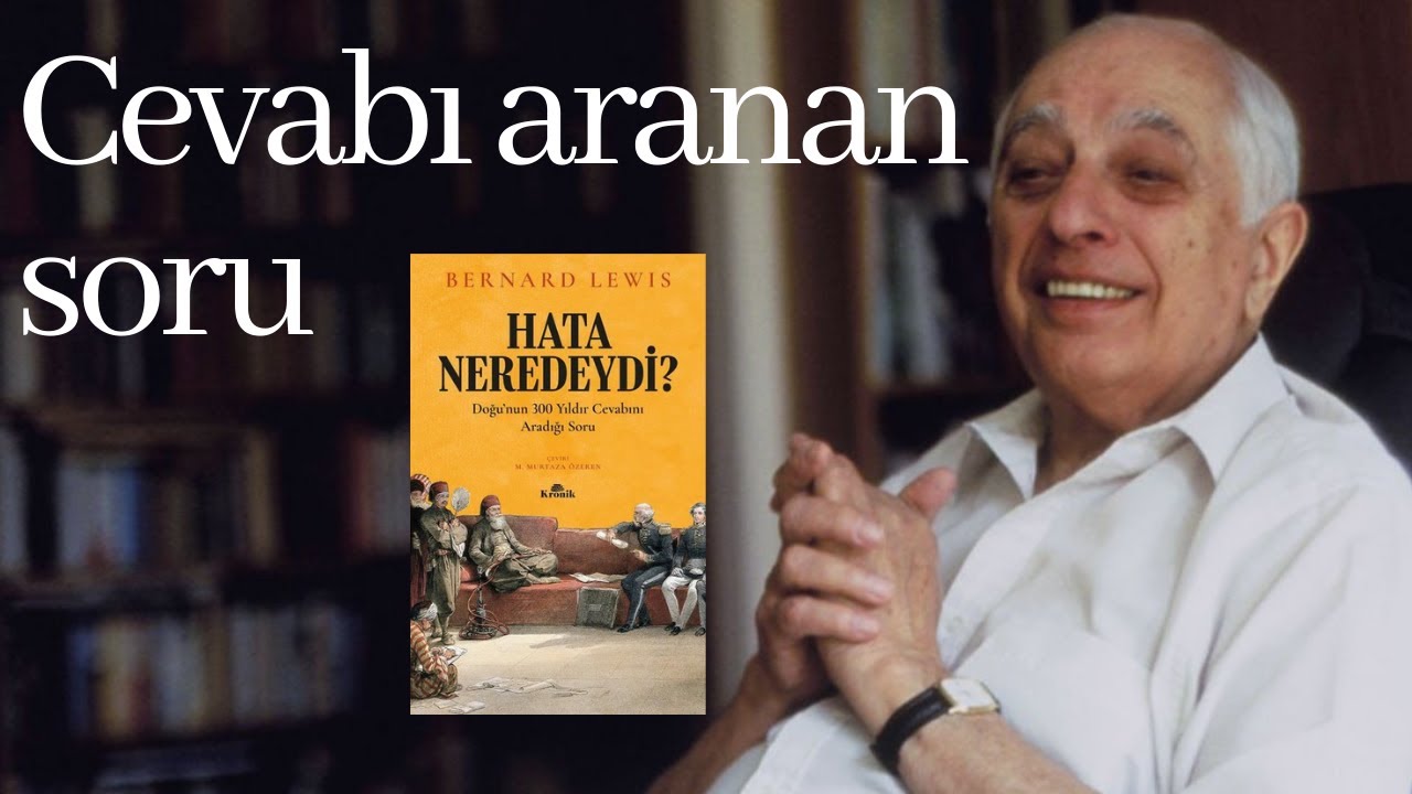 HATA NEREDEYDİ? - BERNARD LEWIS - YouTube
