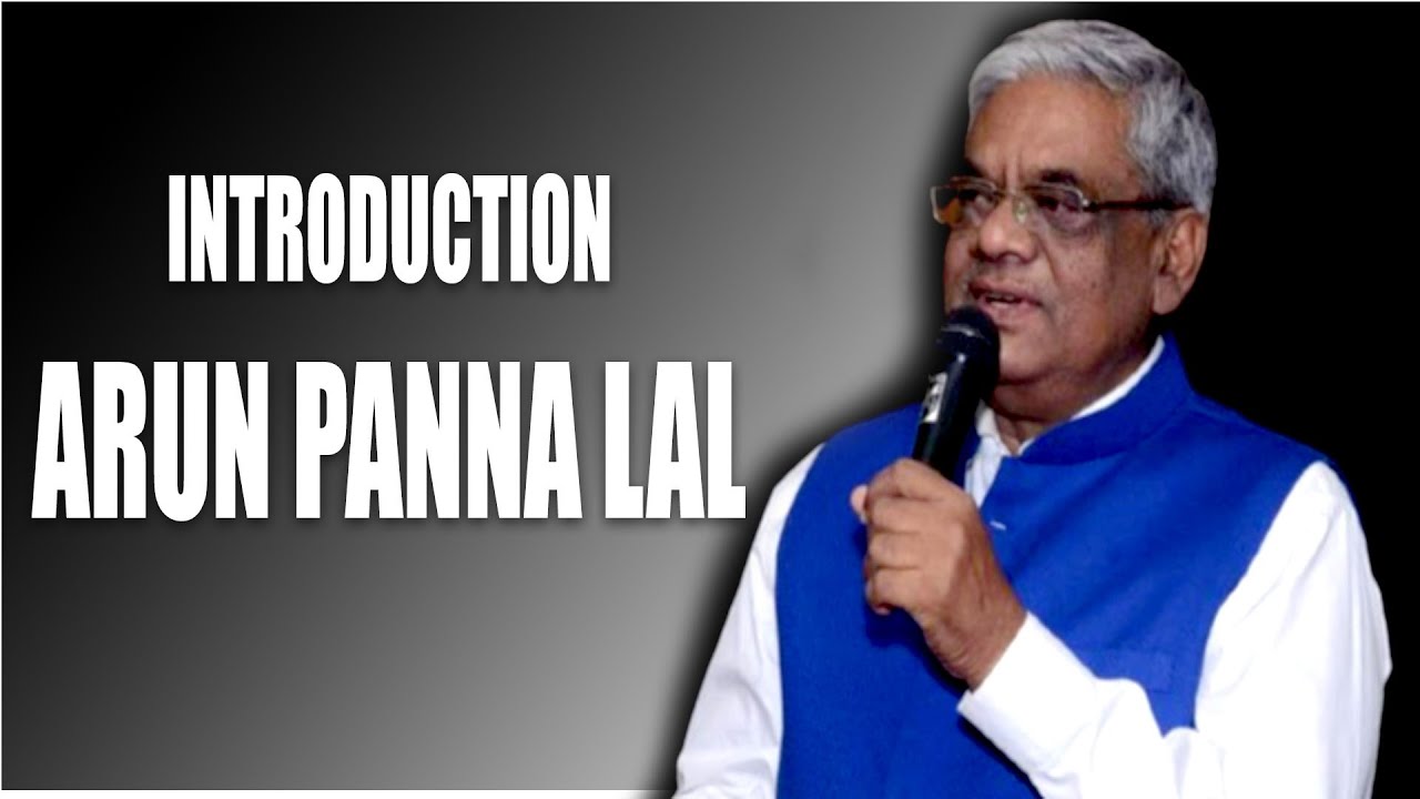 INTRODUCTION ARUN PANNA LAL - YouTube