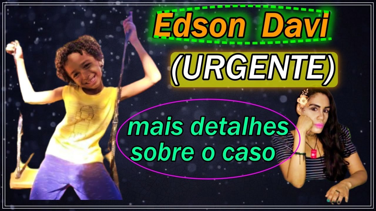 EDSON DAVI MAIS DETALHES SOBRE O CASO - YouTube