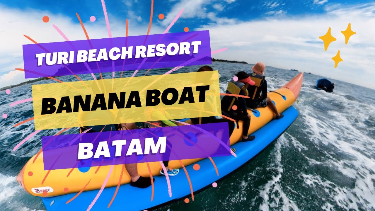 Banana Boat Experience at Turi Beach Resort Batam - YouTube