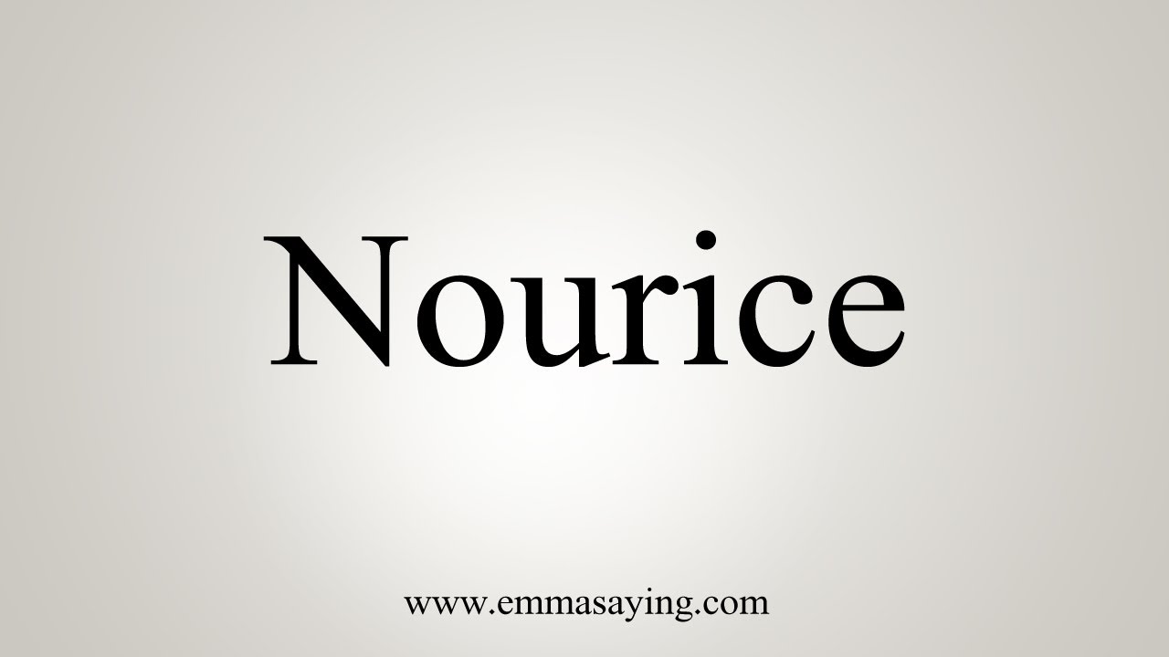 How To Say Nourice - YouTube