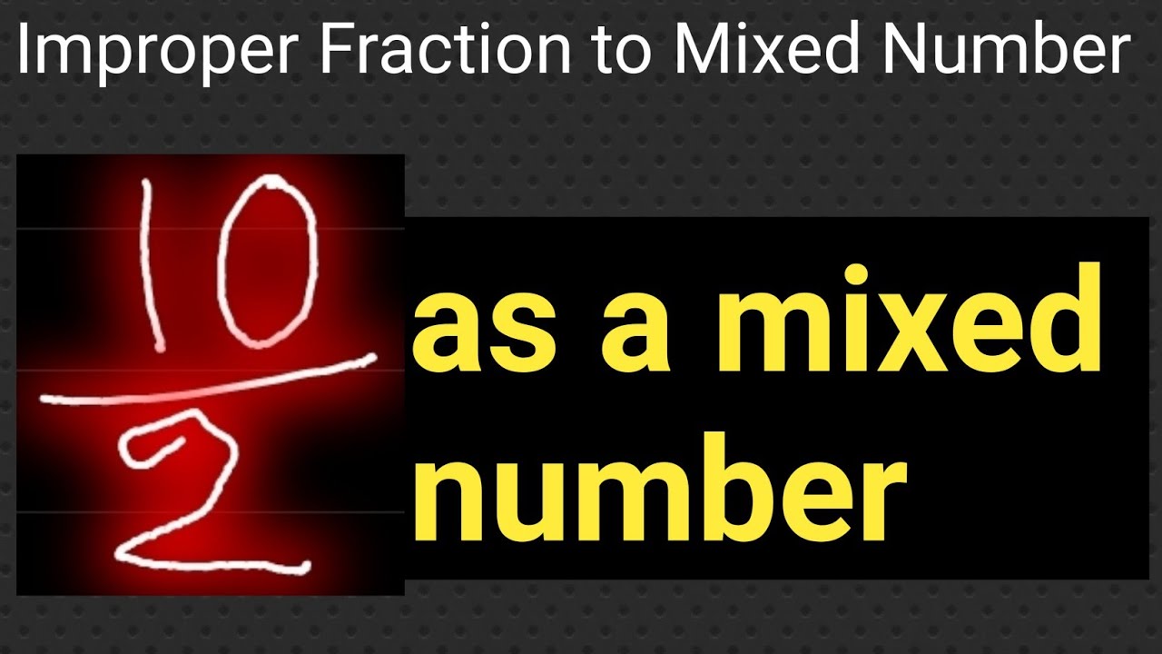 10 2 As A Mixed Number How Do You Write 10 2 As A Mixed Number 10 2 As A Mixed Number How Do You Write 10 2 As A Mixed Number