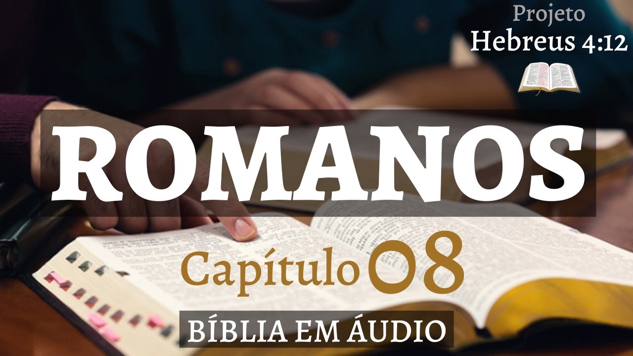 HEBREUS 4:12 || BÍBLIA EM ÁUDIO || ROMANOS 08 - YouTube