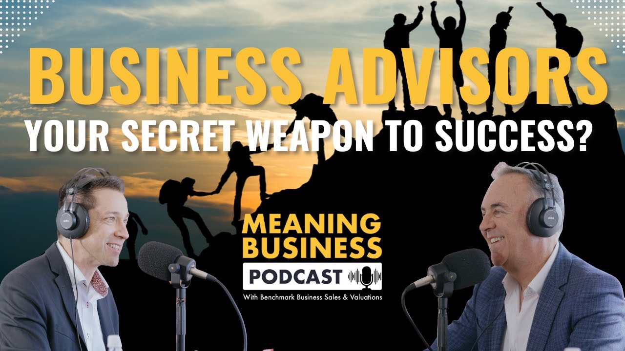 #25 Business Advisors: Your Secret Weapon To Success? Meaning Business ...