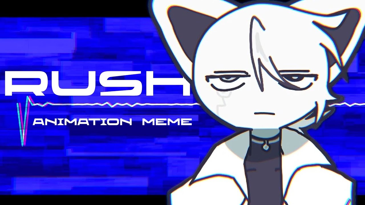 rush animation meme(lazy) - YouTube