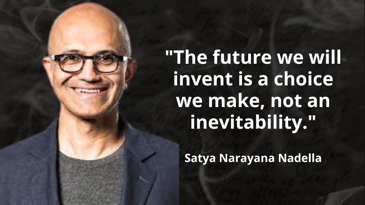 Satya Narayana Nadella the best quotes to listen and reflect on - YouTube