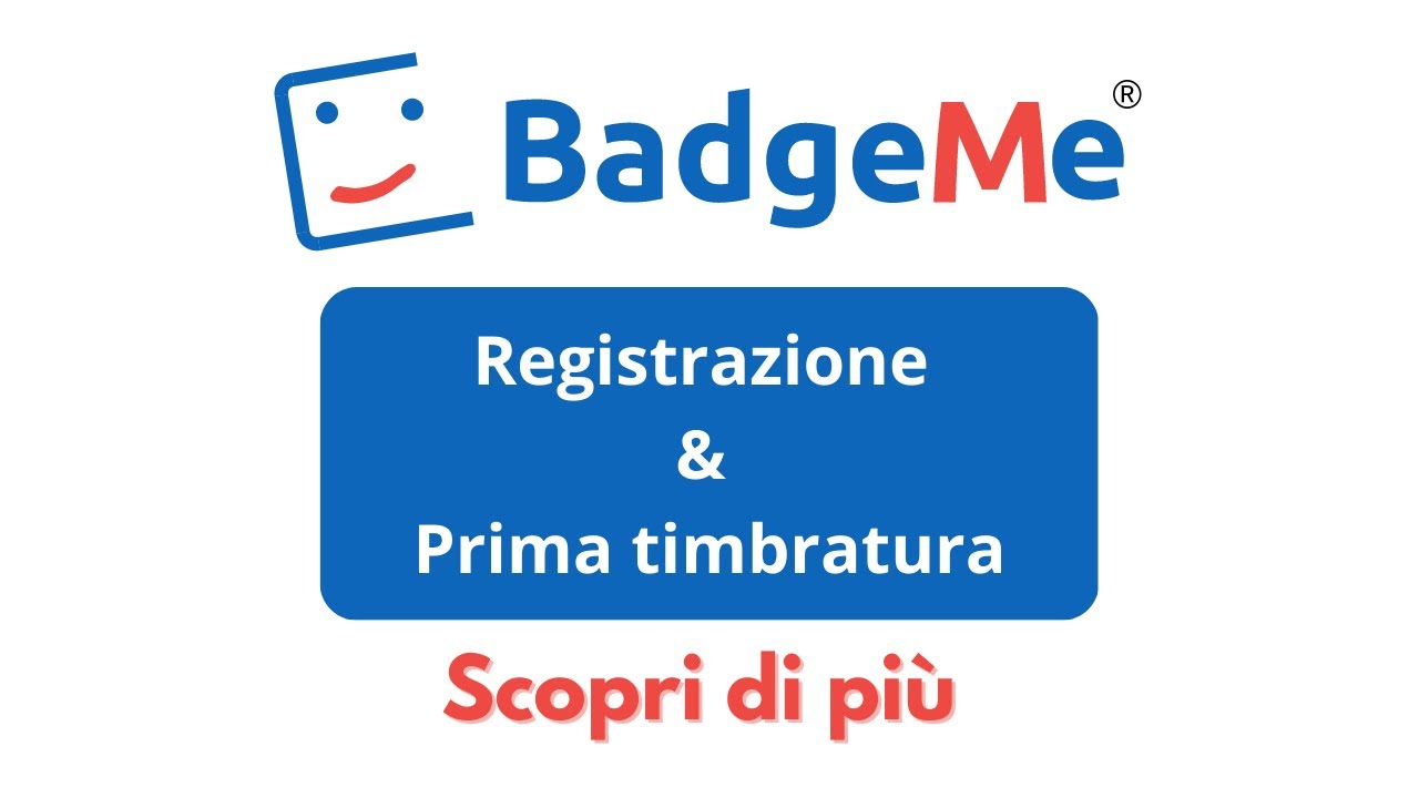 Badge Me | Registrazione e Prima timbratura | Tutorial facile e veloce ...