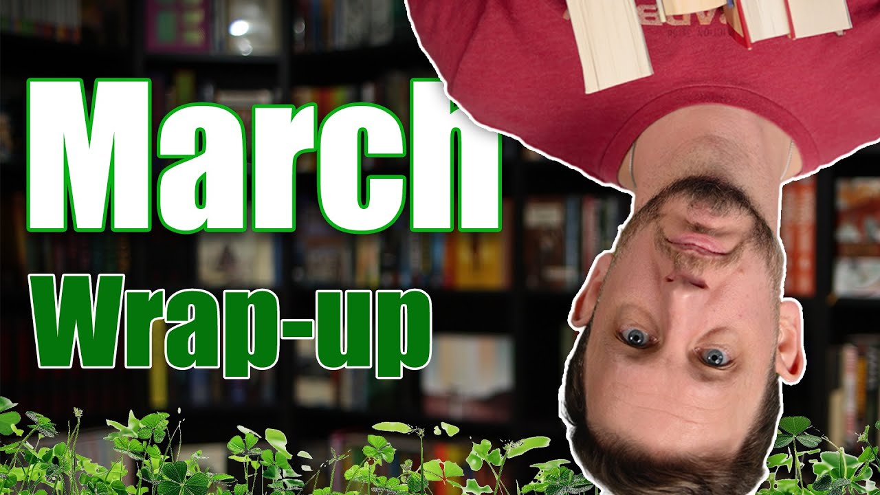 Sometimes life get's in the way. - March wrap-up - YouTube