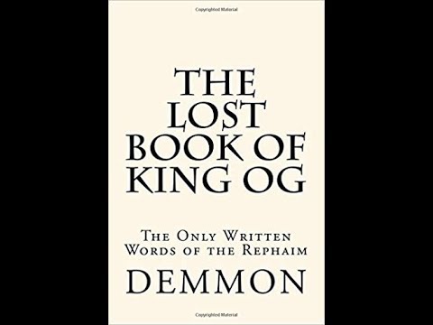 The Lost Book Of King OG - The Rephaim Speak - Pt. 1 - YouTube