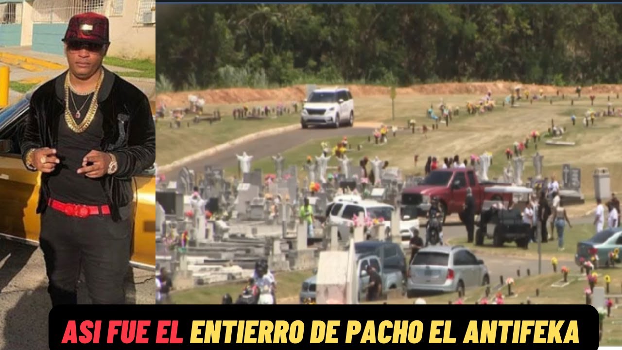 ASI paso el ENTIERRO DE Pacho el ANTIFEKA blindado y mas noticias PR ...
