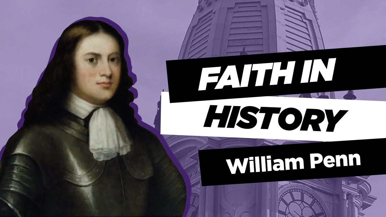 Faith in History | William Penn - YouTube