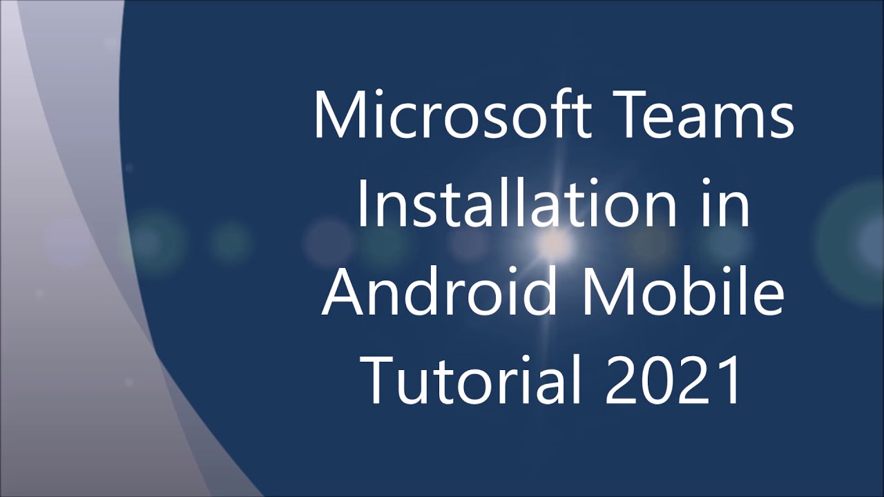Microsoft Teams Installation in Android Mobile Tutorial 2021 - YouTube