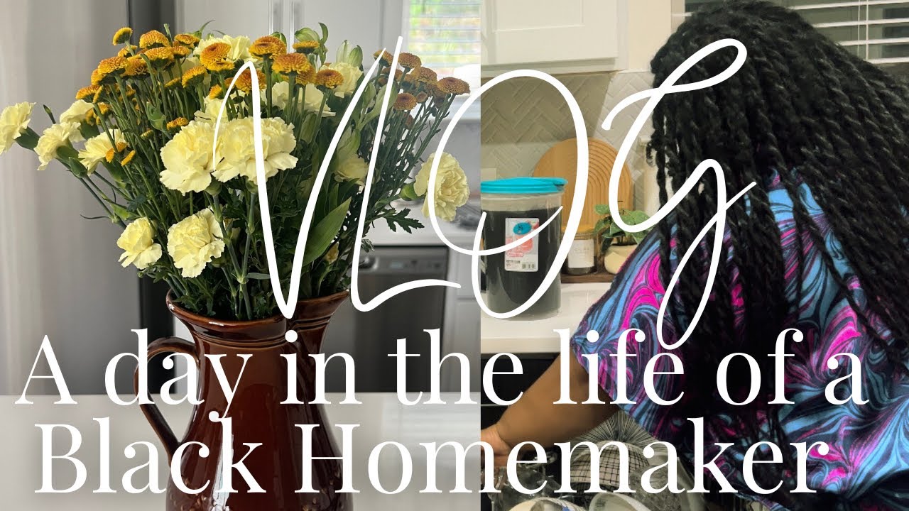VLOG | A DAY IN THE LIFE OF A BLACK HOMEMAKER | HOMEMAKER DIARIES ...