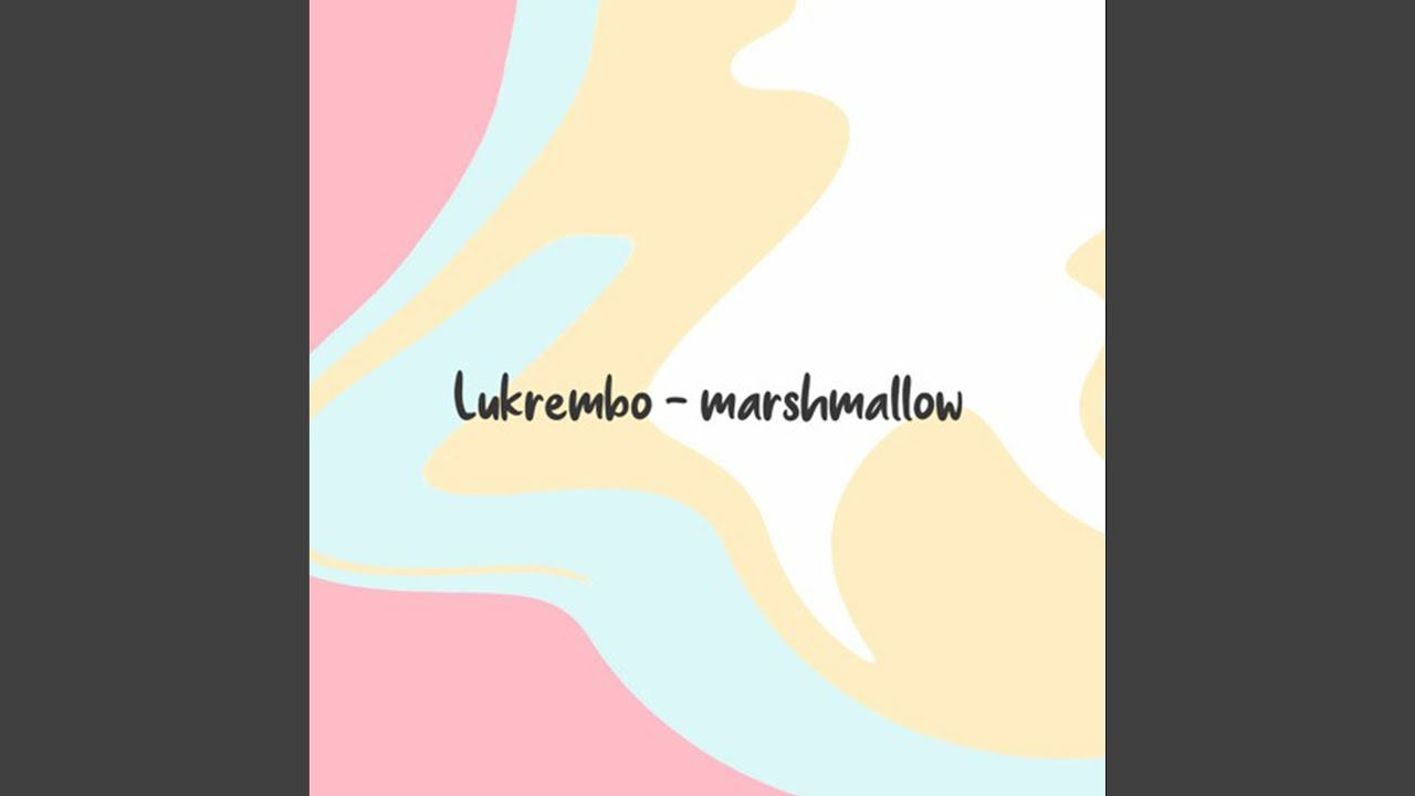 Marshmallow - YouTube Music