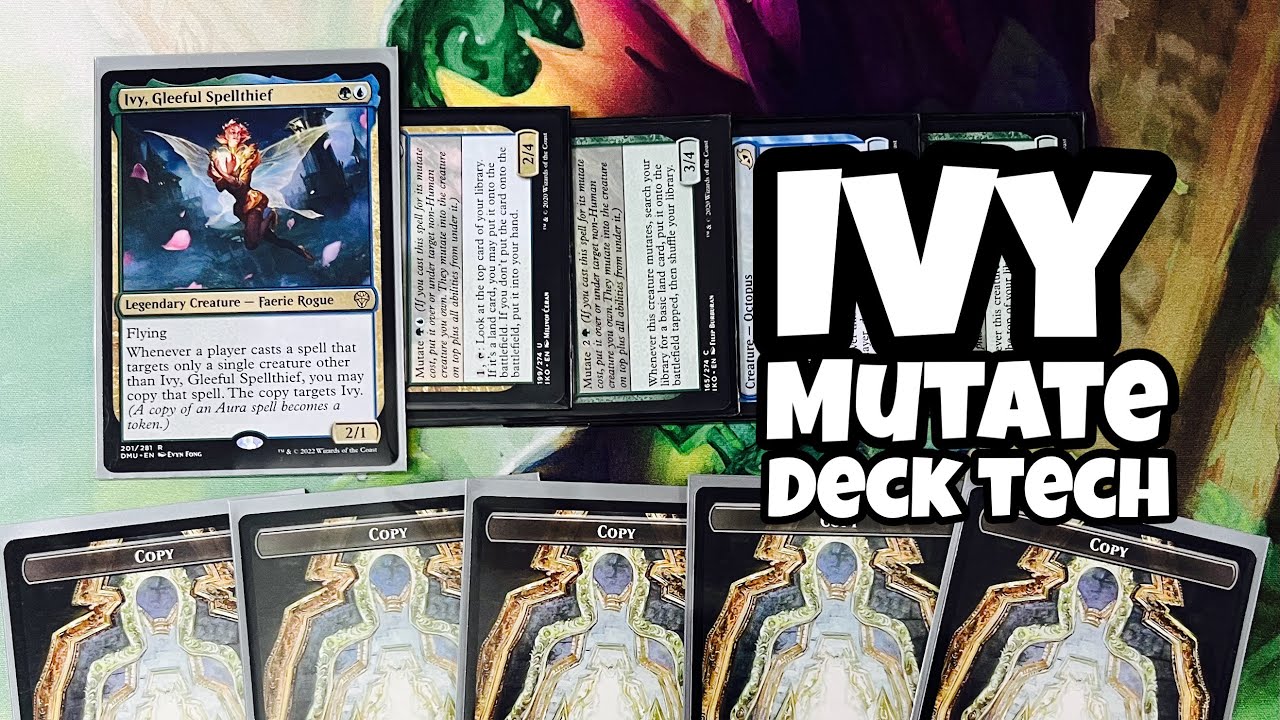 Ivy, Gleeful Spellthief Deck Tech - MUTATING COPIES // MTG // EDH ...