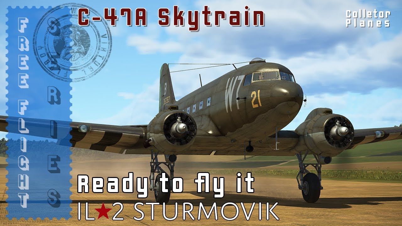 IL2 Sturmovik: Great Battles - Game Play 2022 - C47A Skytrain ...