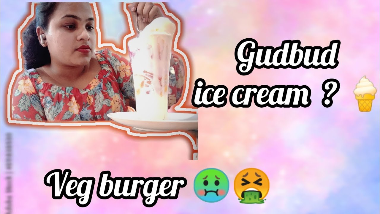 GUDBUD ice cream 🤔? Famous in Mangalore why? veg burger 🤢 #foodvlog ...