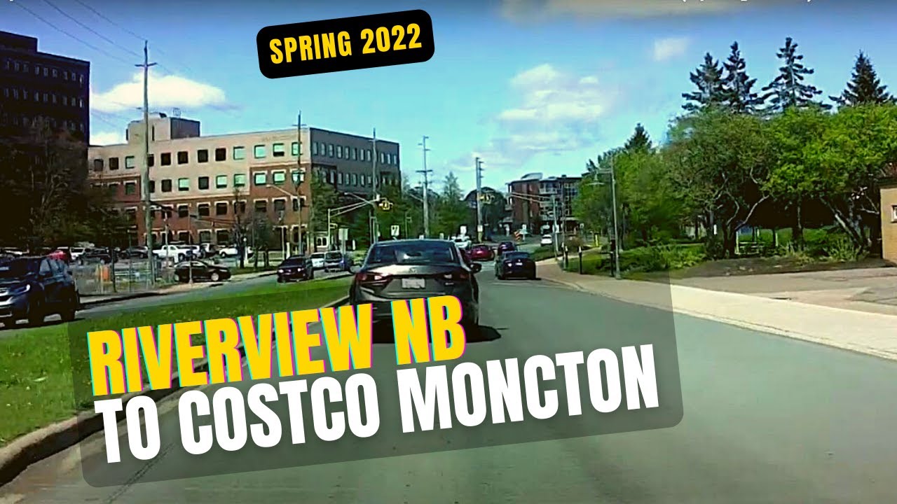 Explore Greater Moncton NB, Driving from Riverview to Costco through ...