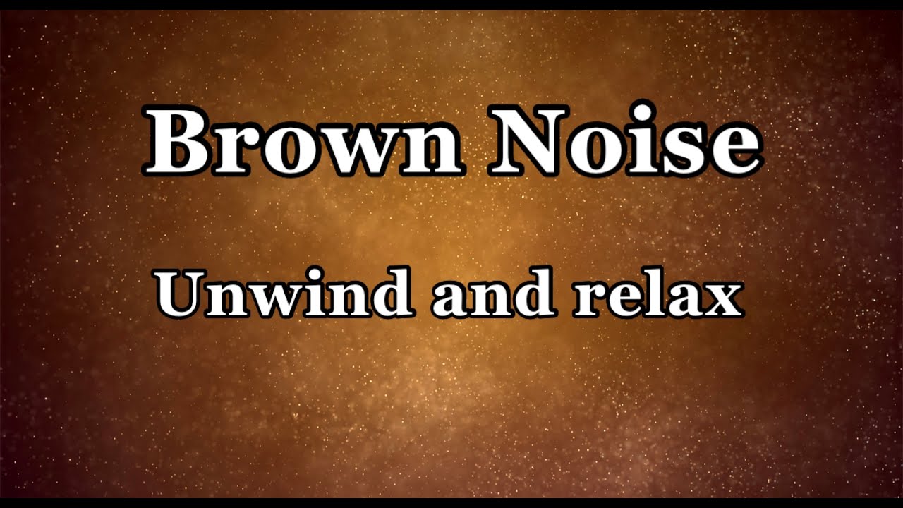 Brown Noise: Discover the Ultimate Sound for Focus and Relaxation - YouTube