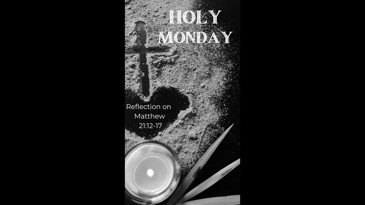 Holy Monday Reflection - YouTube