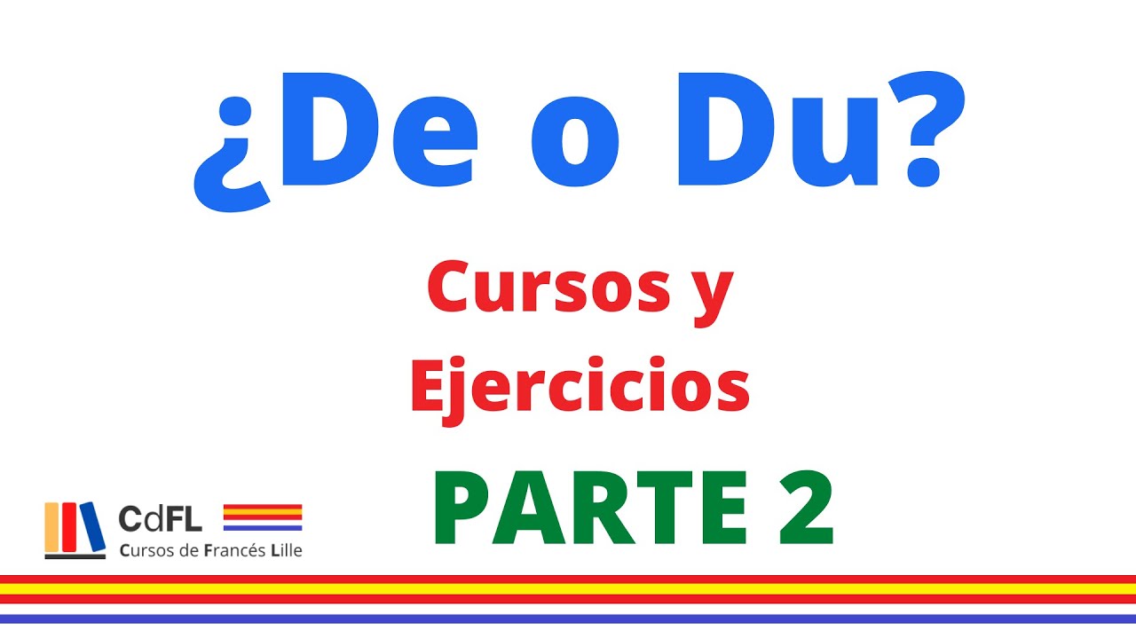 ¿De, de la, de l', des o du en francés? Curso 2/3 + ejercicios - YouTube