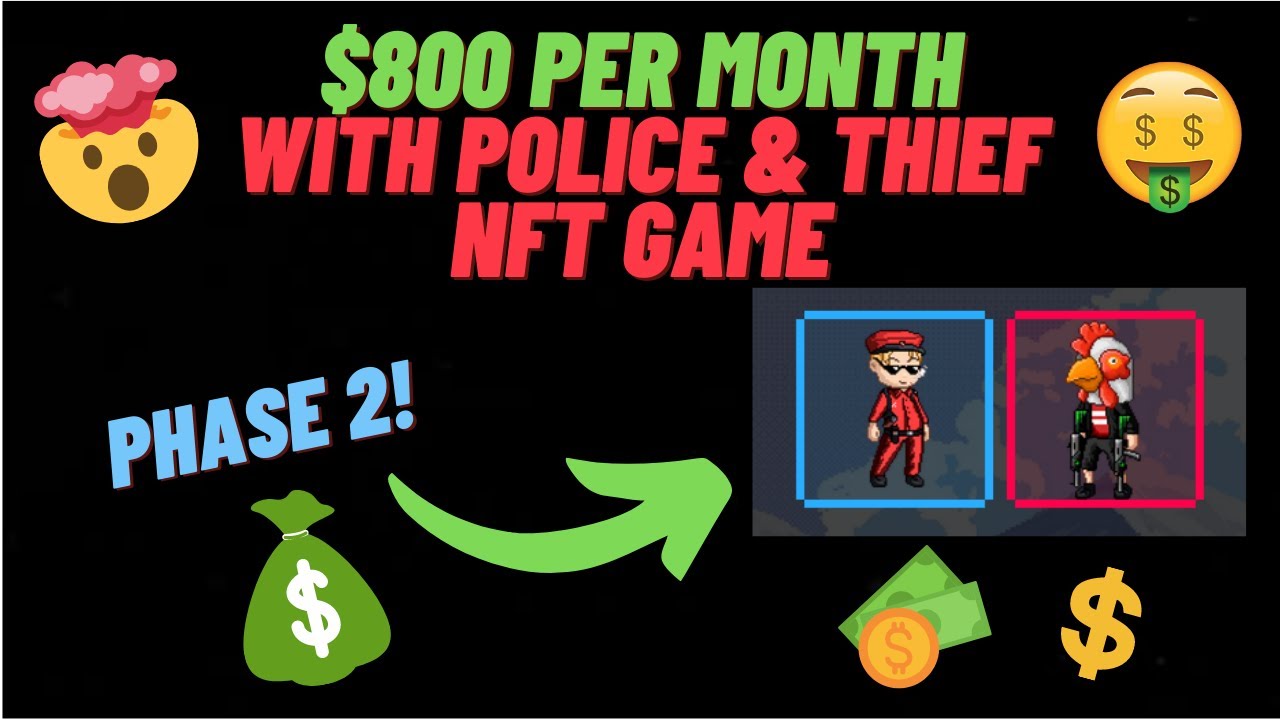 Police & Thief NFT Game Phase 2 | $800 per month passive income ...