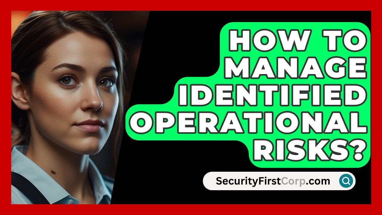 How To Manage Identified Operational Risks? - SecurityFirstCorp.com ...