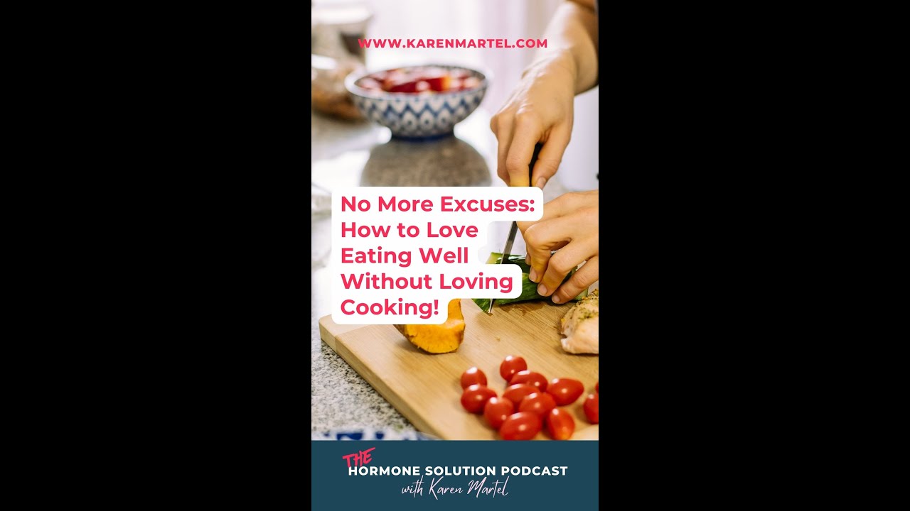 No More Excuses: How to Love Eating Well Without Loving Cooking! - YouTube
