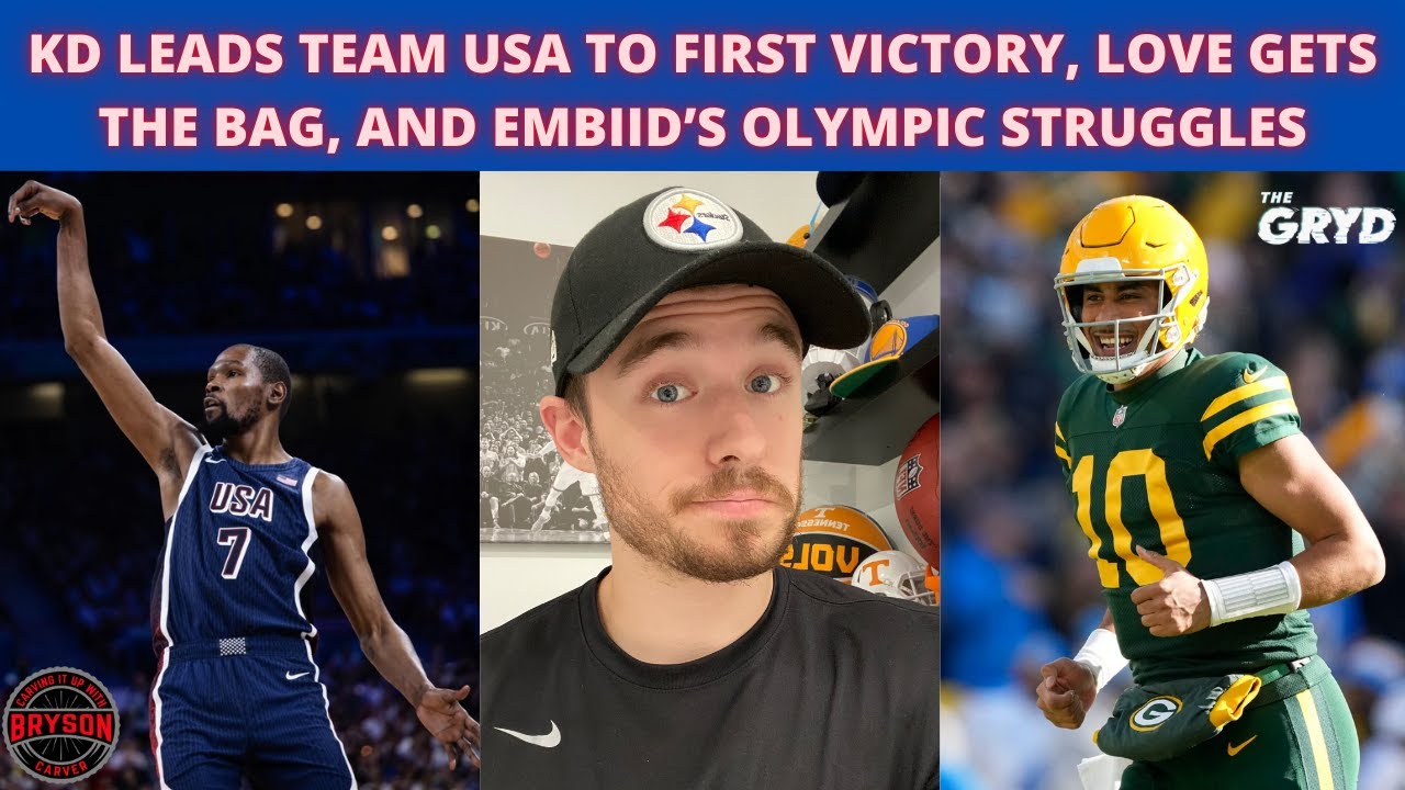 KD Leads Team USA to First Victory, Love Gets the BAG, and Embiid’s ...