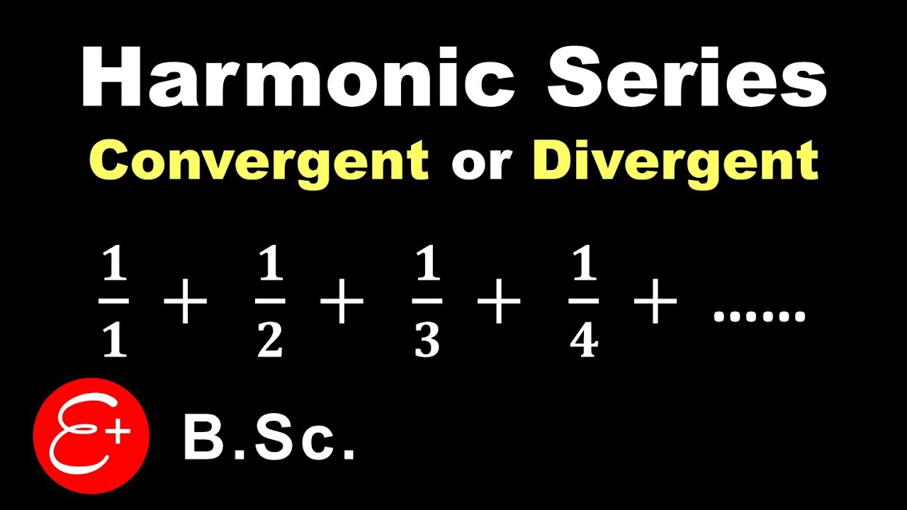 🔴 HARMONIC SERIES - Convergent or Divergent || Infinite Series - 3 ...