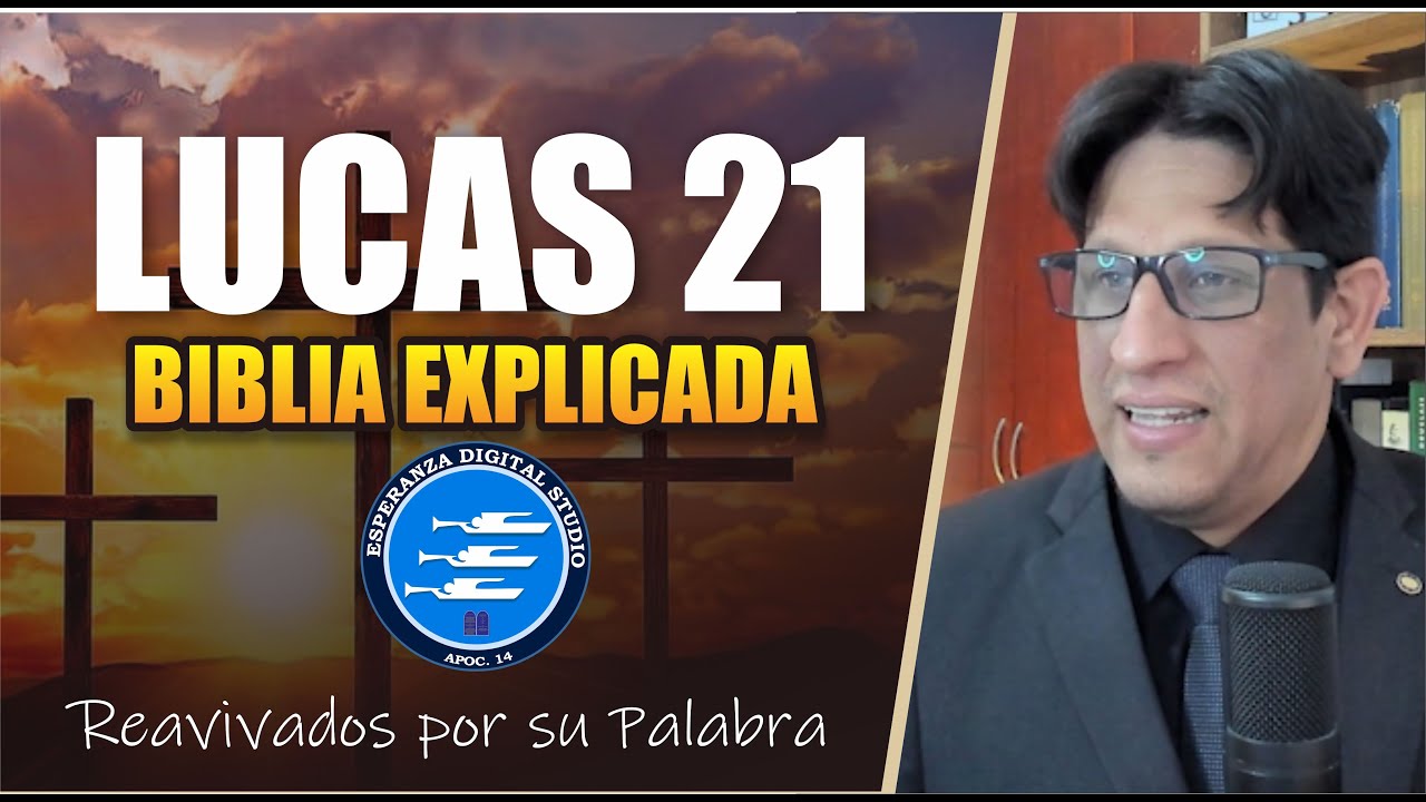 LUCAS 21 - EXPLICADO 🔥 | Reavivados por su Palabra || 03 DE OCTUBRE 2024 - YouTube